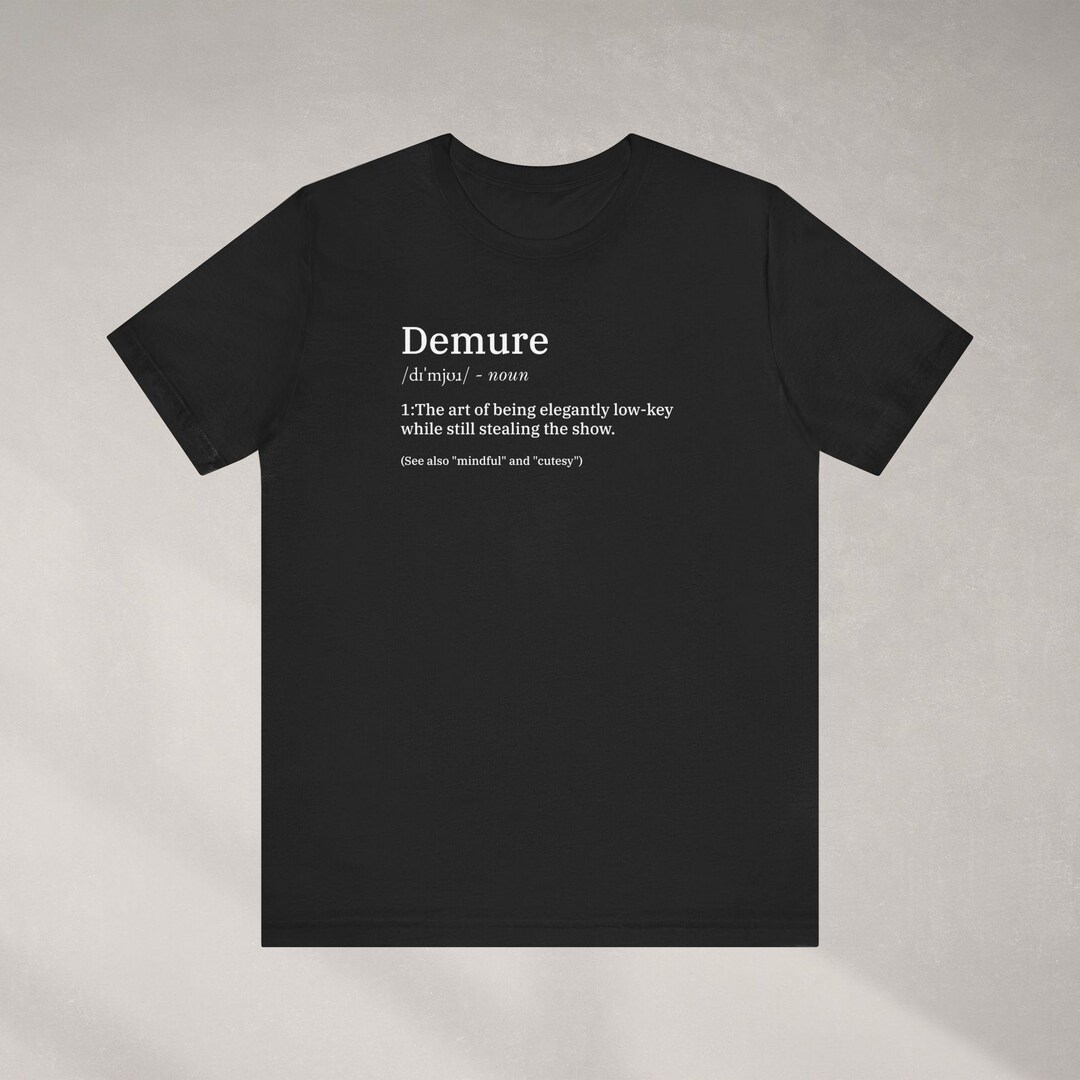 Demure Definition T-shirt Very Demure, Very Mindful Funny Shirt - Etsy