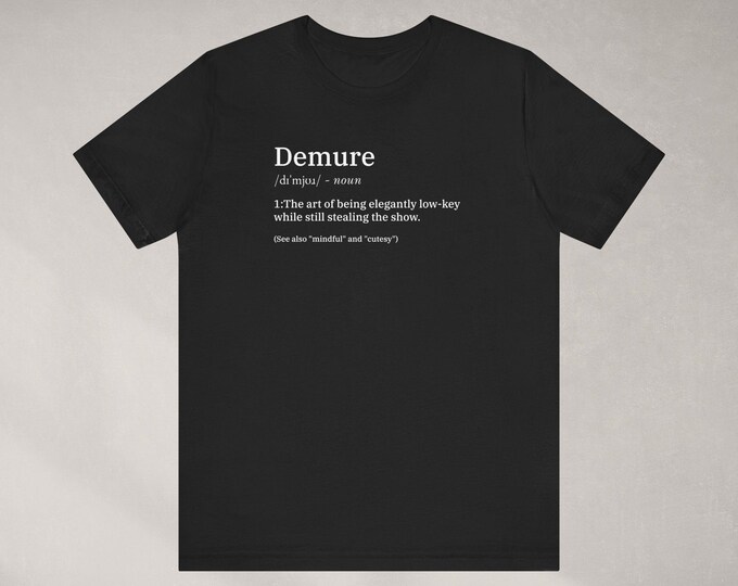 Demure Definition T-shirt Very Demure, Very Mindful Funny Shirt - Etsy