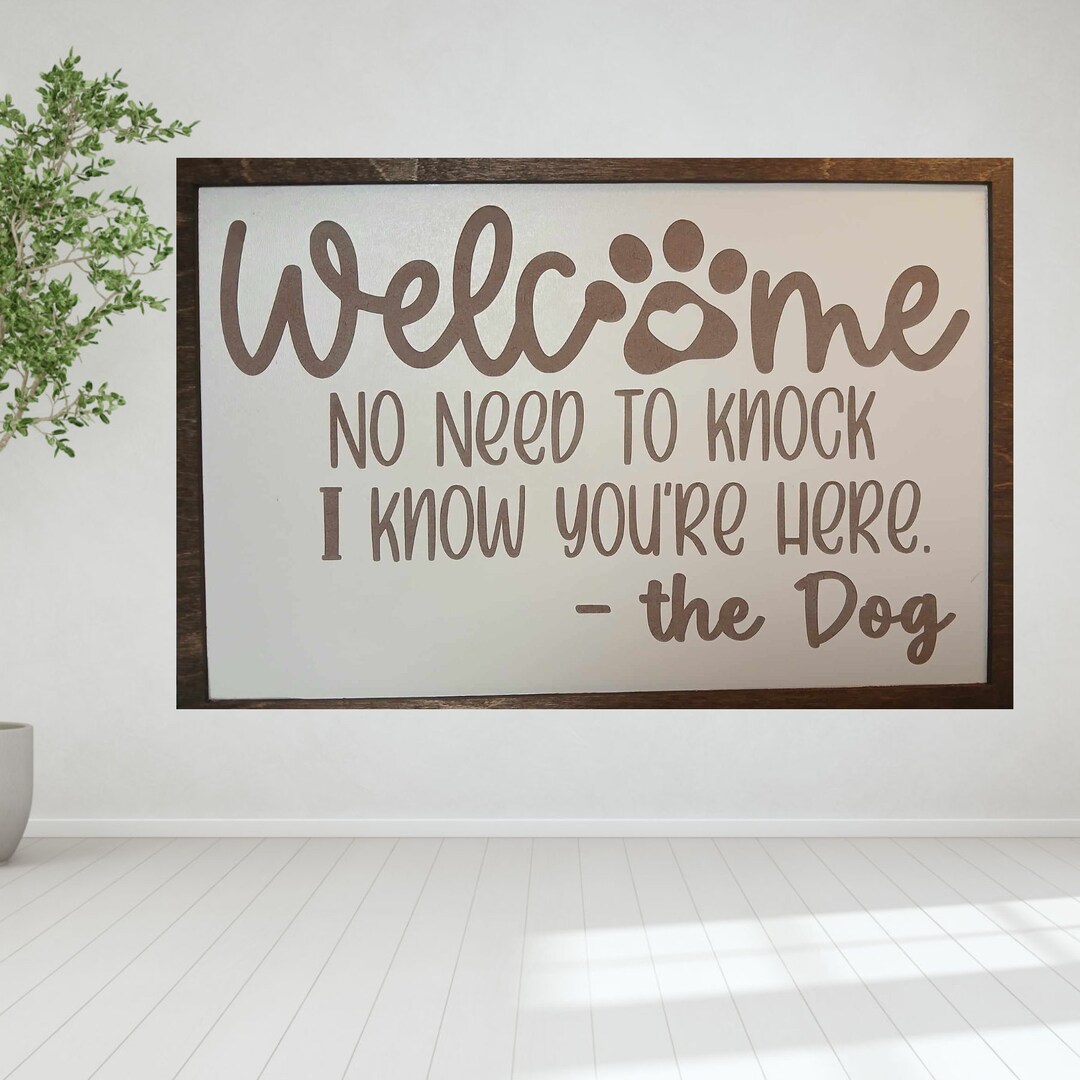 Welcome Sign. No Need to Knock, the Dogs. Entryway Sign. Framed ...