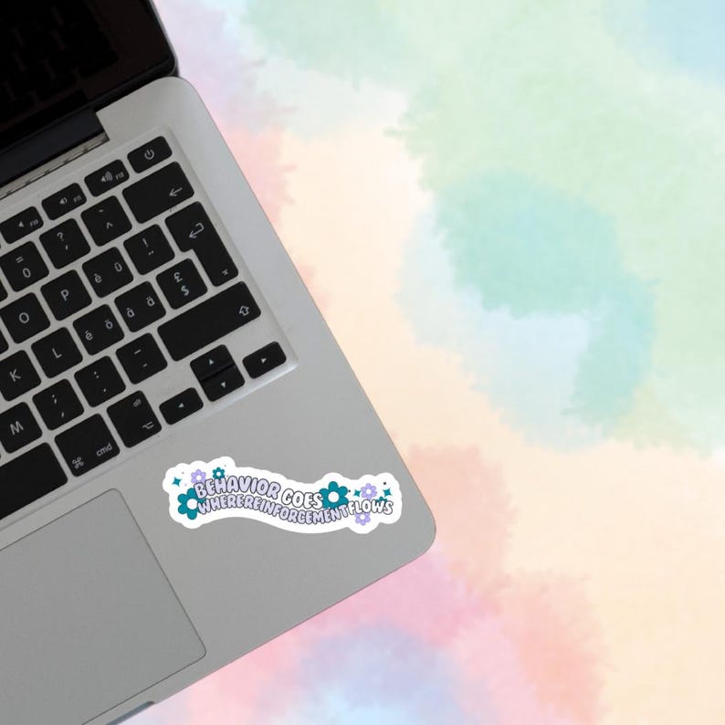 Behavior Goes Where Reinforcement Flows Sticker – Cute Floral Design ...