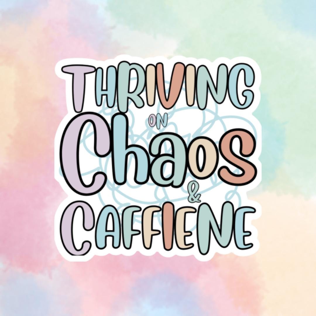 Thriving on Chaos and Caffeine Sticker – Fun Pastel Design for Busy ...