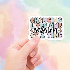 Changing Lives One Session at a Time Sticker – Motivational ABA Design ...