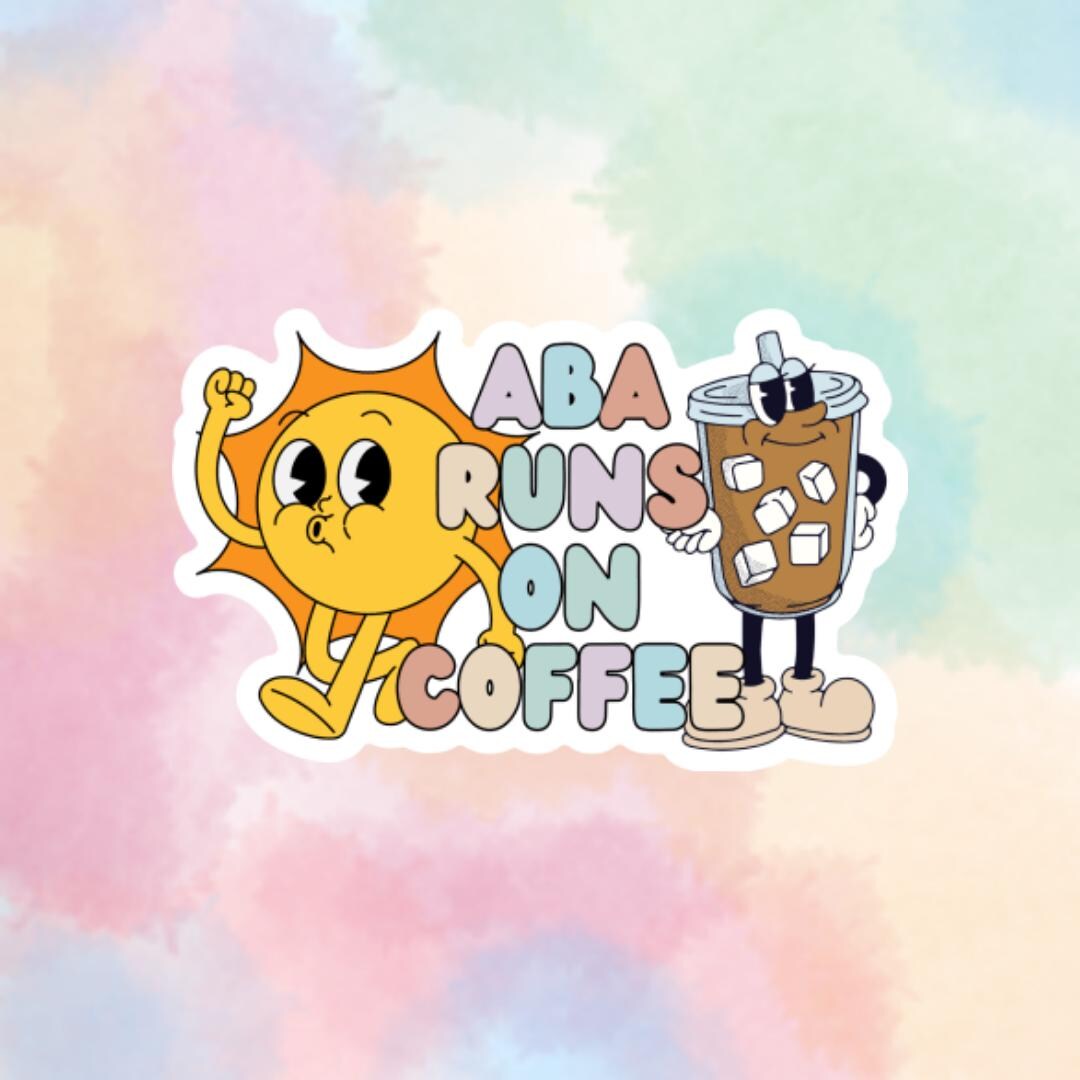 ABA Runs on Coffee Sticker, Behavior Analyst Gift, Therapist Laptop ...