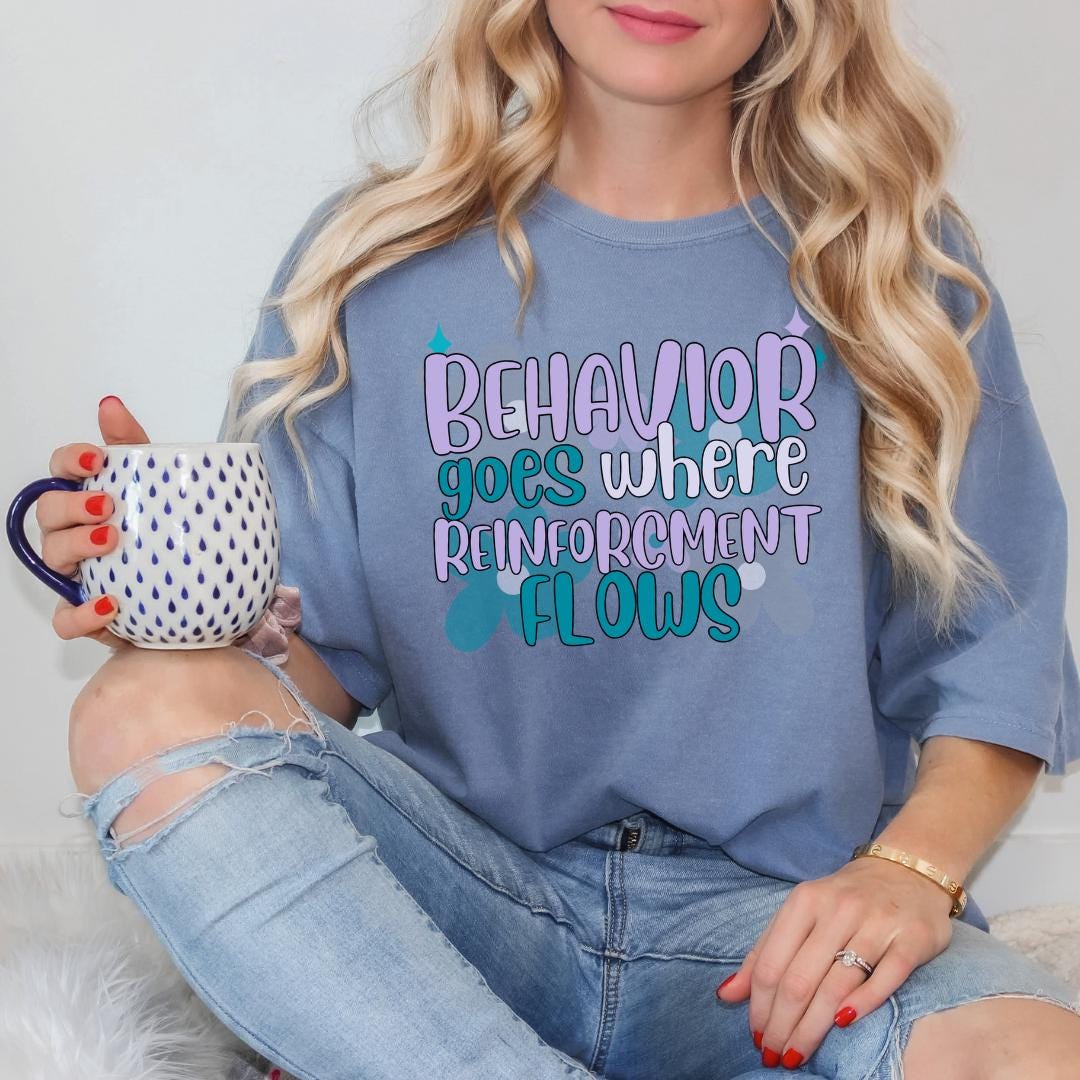 Behavior Goes Where Reinforcement Flow Gift for BCBA Gifts for Rbts ABA ...