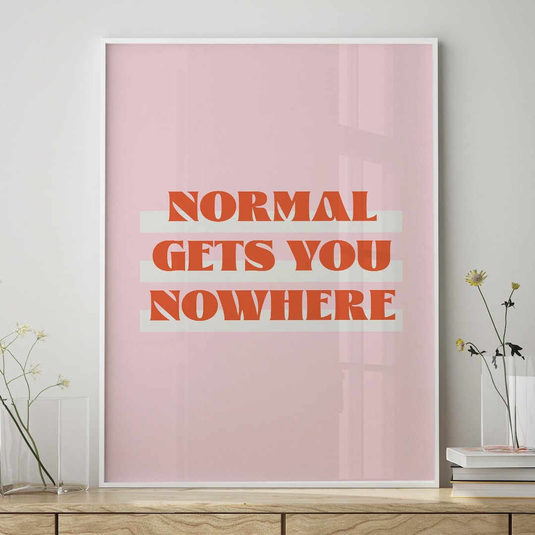 Poster Normal Gets You Nowhere Print Typography Aestethic Wall Art ...