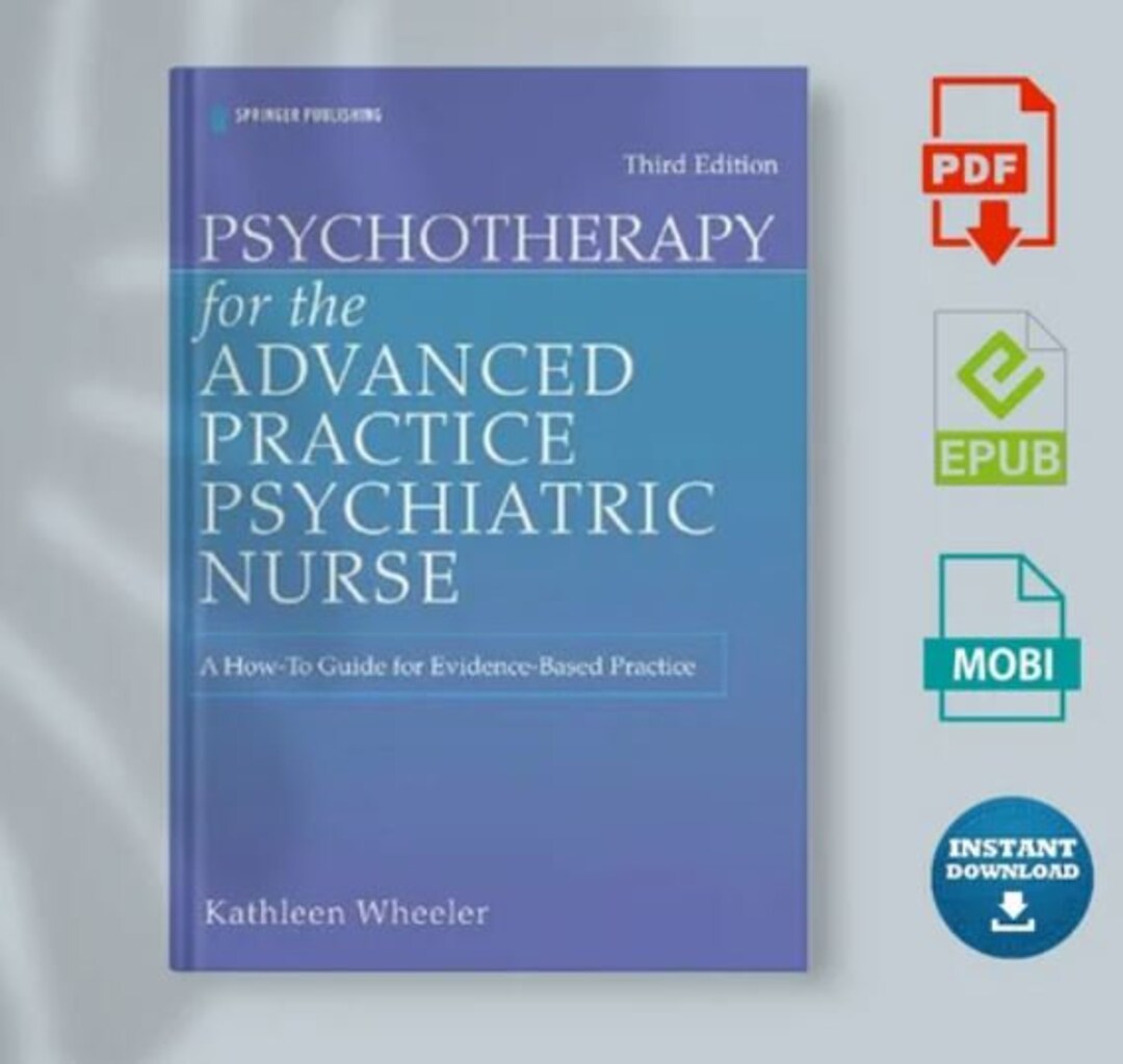 Psychotherapy for the Advanced Practice Psychiatric Nurse: A How-to ...