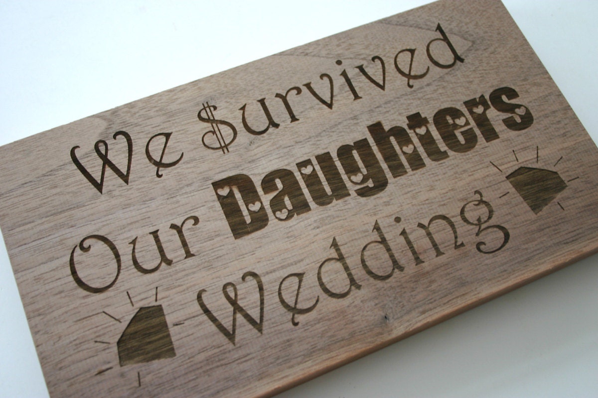 We Survived Our Daughters Wedding Sign Laser Engraved Walnut - Etsy