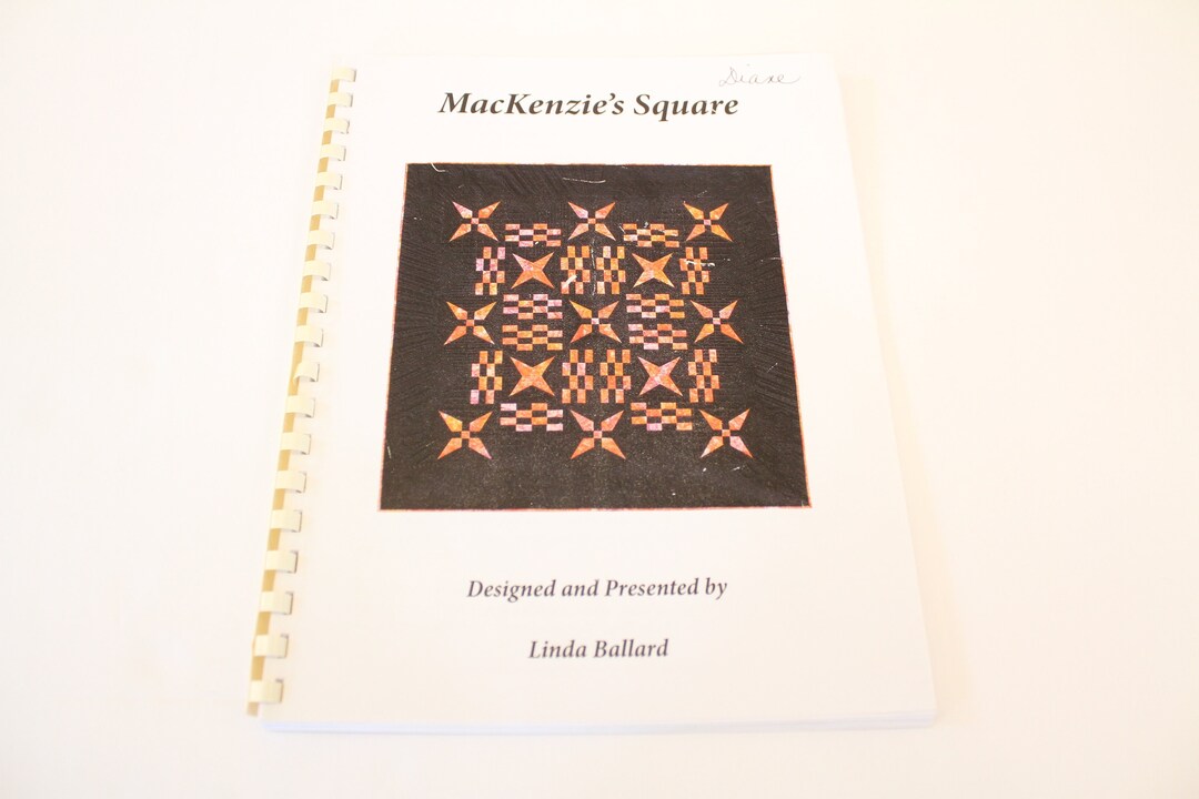 Mackenzie's Square Quilt Pattern Booklet by Linda Ballard, Pieced Quilt ...