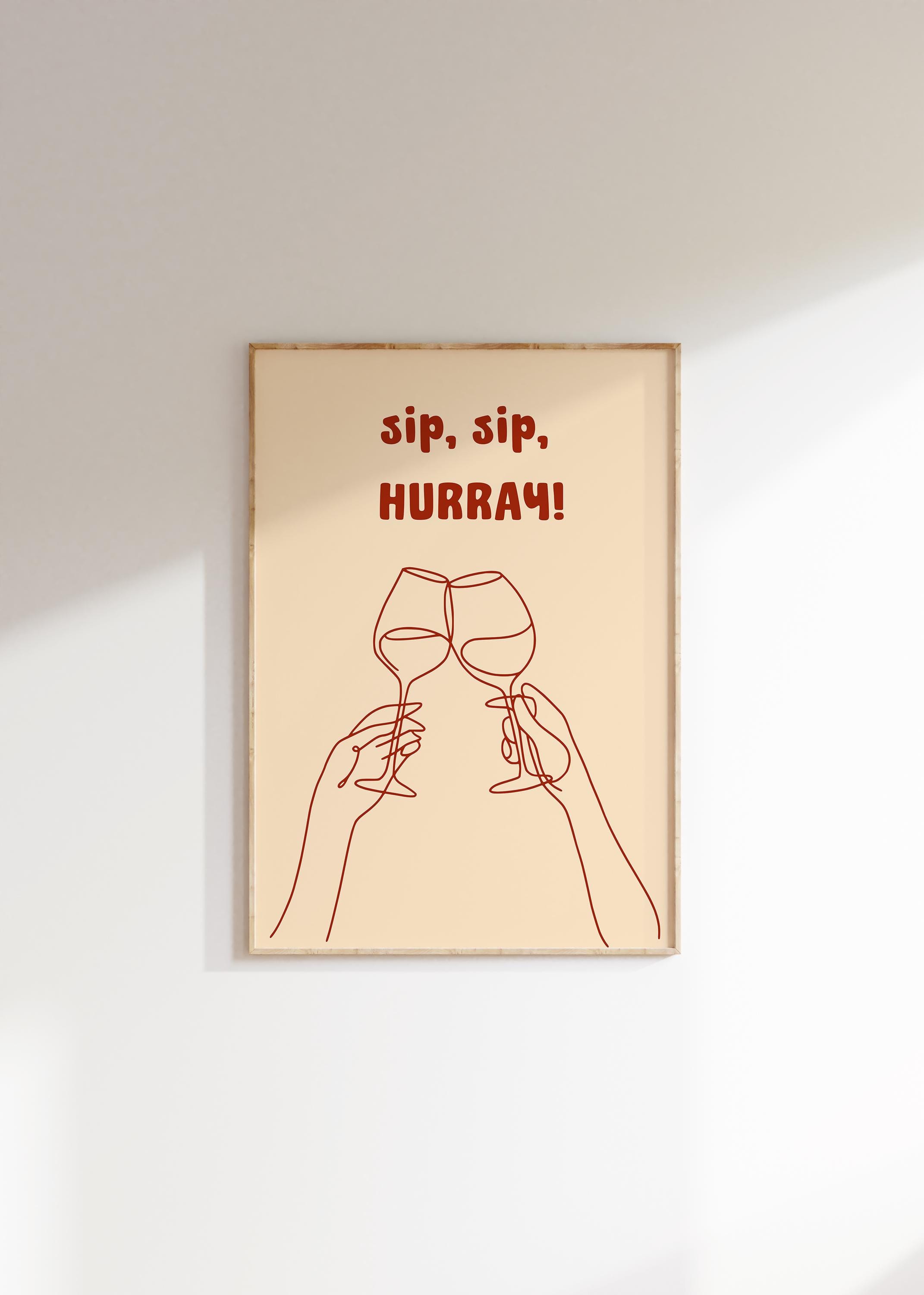 Sip Sip Hurray Wine Poster Indie Room Decor Wine Centerpiece Alcohol ...
