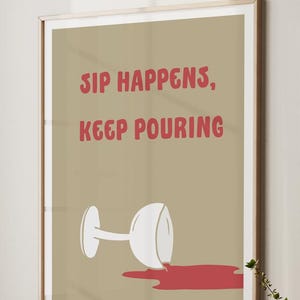 Sip Happens Wine Poster Indie Room Decor Centerpiece Alcohol Poster ...