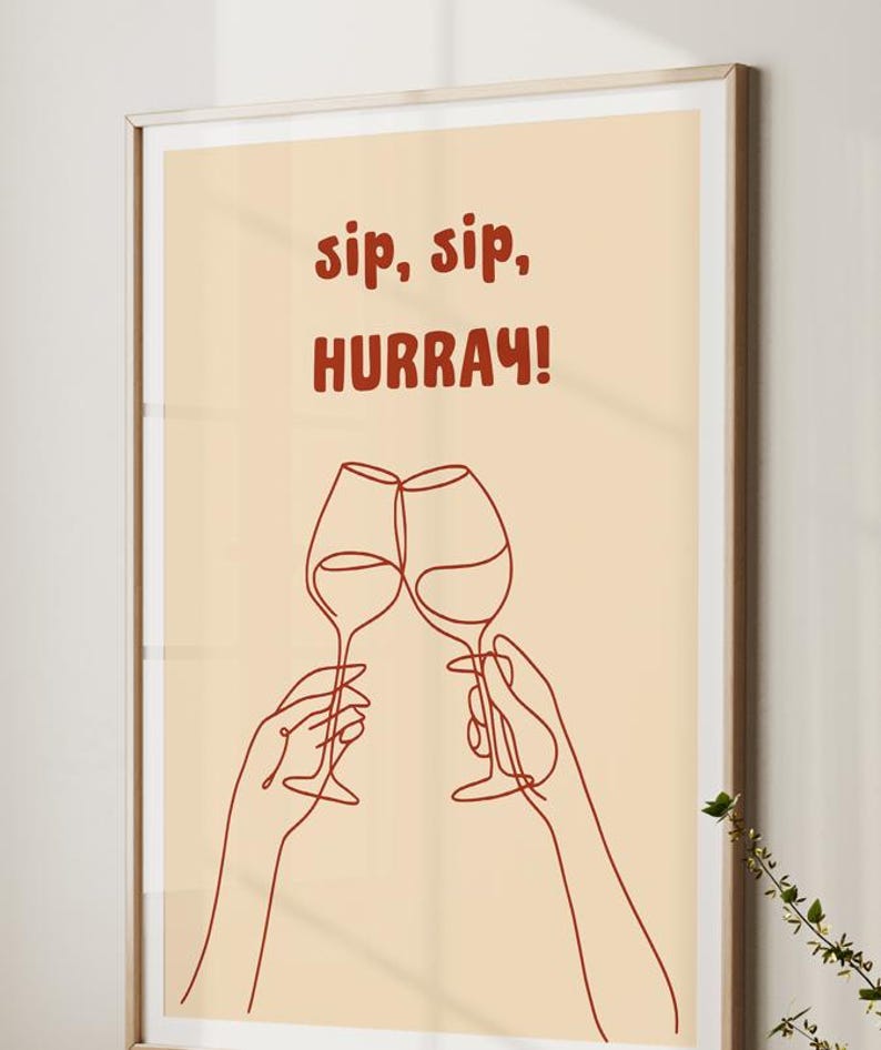 Sip Sip Hurray Wine Poster Indie Room Decor Wine Centerpiece Alcohol ...