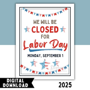 Closed for Labor Day Sign Printable, We Will Be Closed for Labor Day 2025, Patriotic Holiday ...