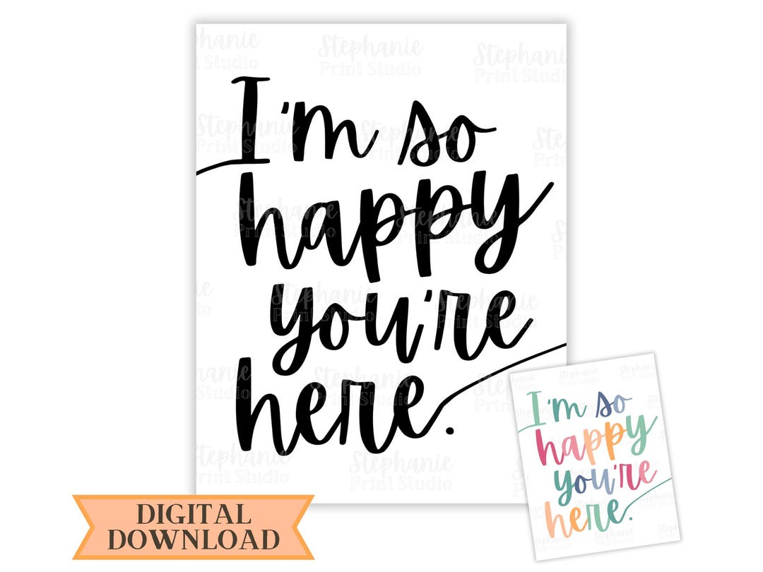 I'm so Happy You're Here Printable Sign DIGITAL INSTANT DOWNLOAD Wall ...