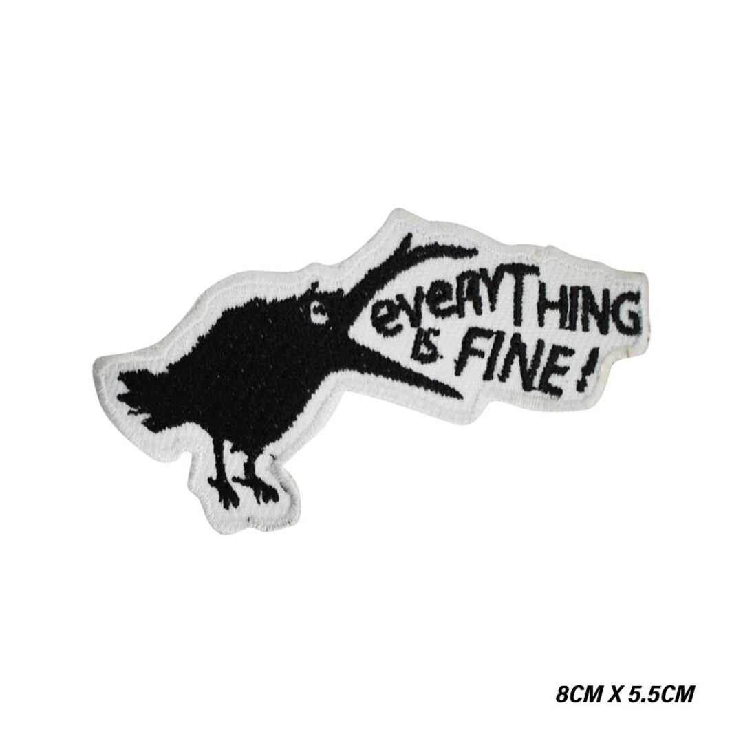 Everything is Fine Iron/sew on Patch Badge Embroidered Applique for ...