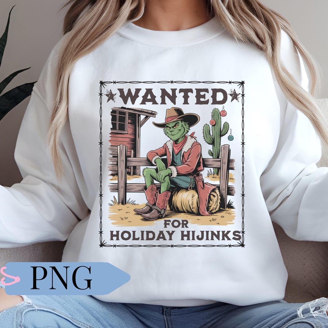 Merry Grinchmas Png Wanted Poster Grinch Shirt Png Western Holiday ...