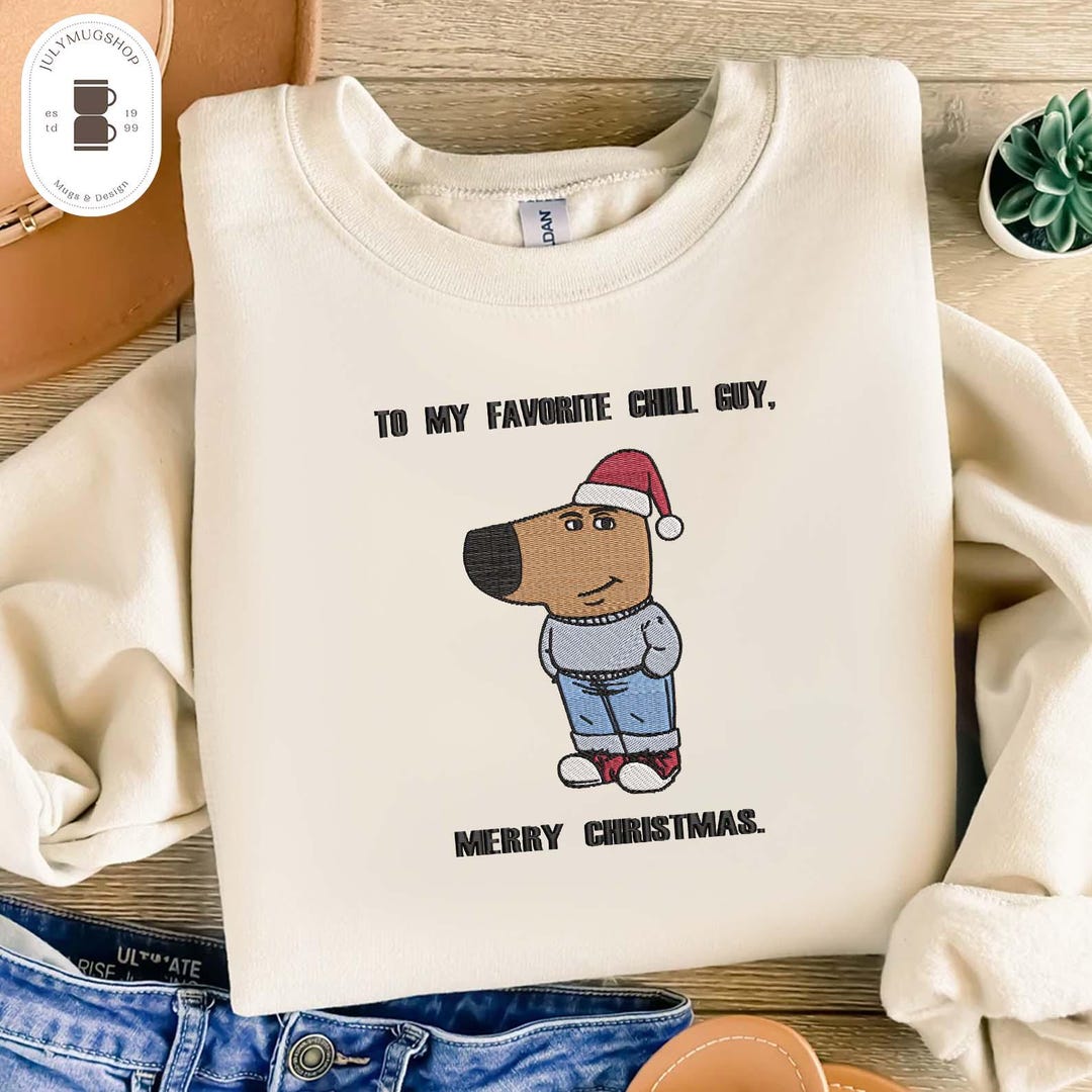 To My Favorite Chill Guy Embroidery Sweatshirt, Chill Guy Embroidery ...