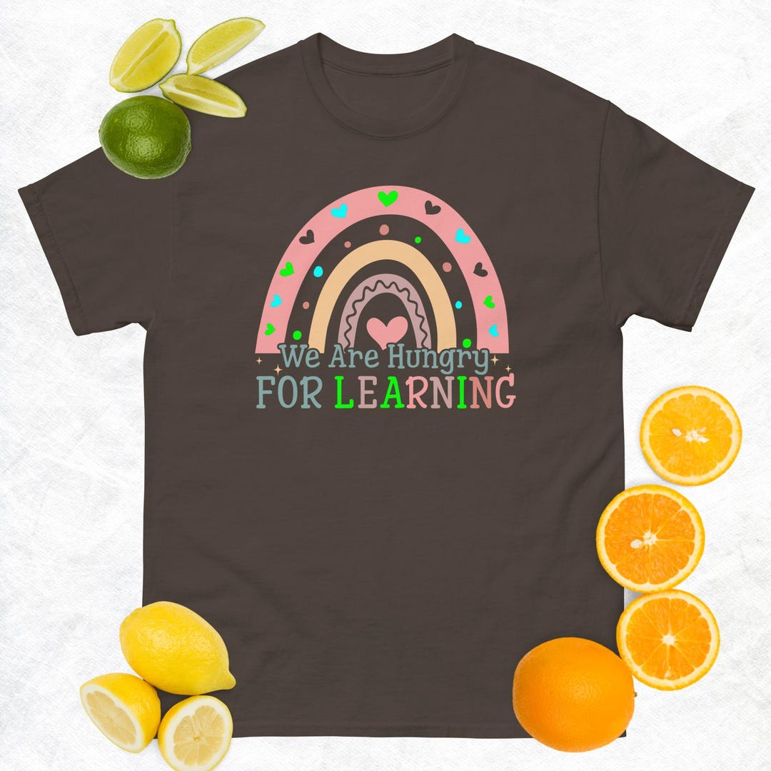 We Are Hungry for Learning T-shirt: Funny Teacher Back to School Gift ...