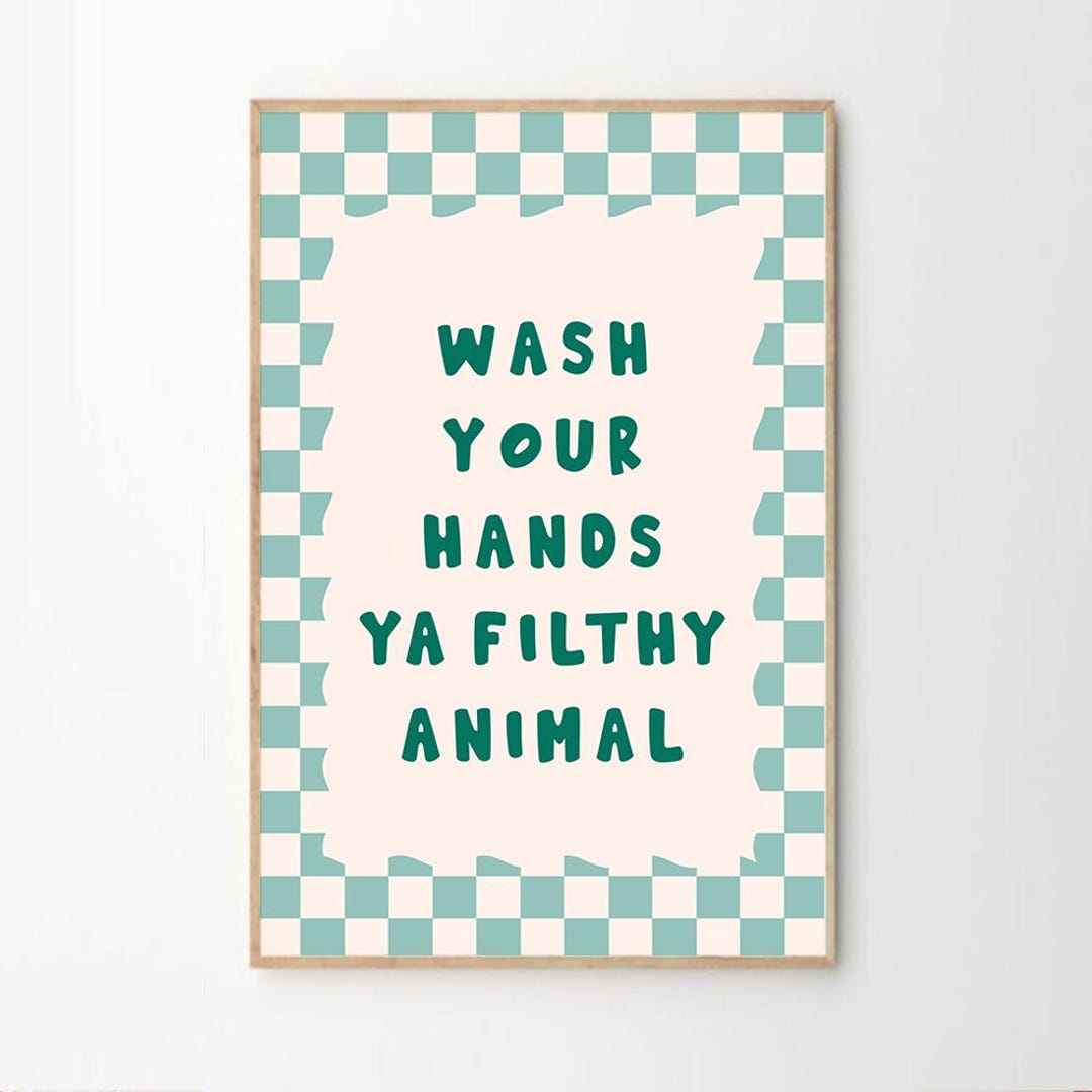 Wash Your Hands Ya Filthy Animal Bathroom Art Canvas Poster, Quote Wall ...