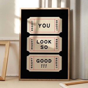 You Look so Good Ticket Print Art Poster, Trendy Ticket Wall Art ...