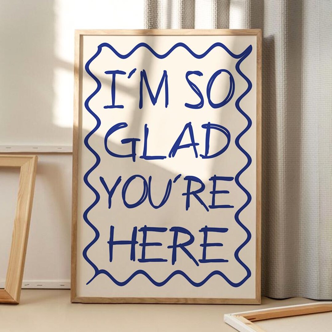 I'am so Glad You're Here Quote Art Poster, Trendy Wall Art, Apartment ...