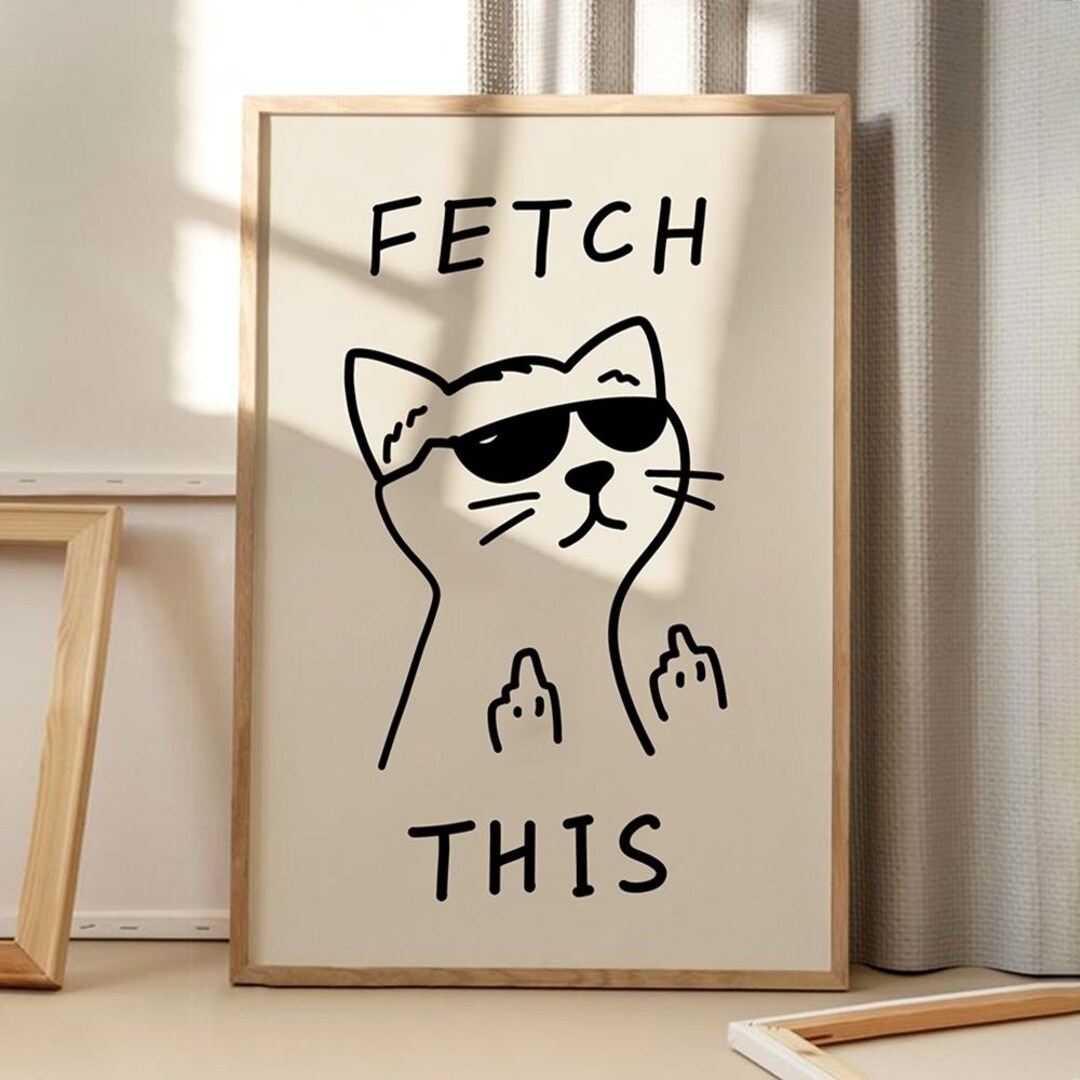 Fetch This Cat Art Canvas Poster, Trendy Wall Art, Funny Aesthetic ...
