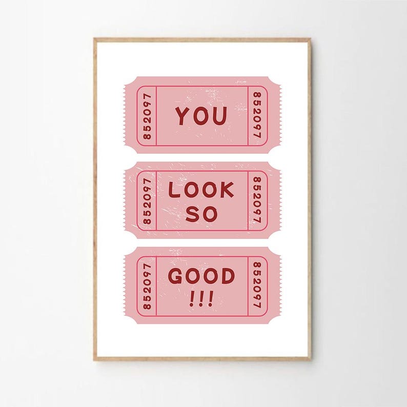 You Look so Good Ticket Print Art Poster, Trendy Ticket Wall Art ...