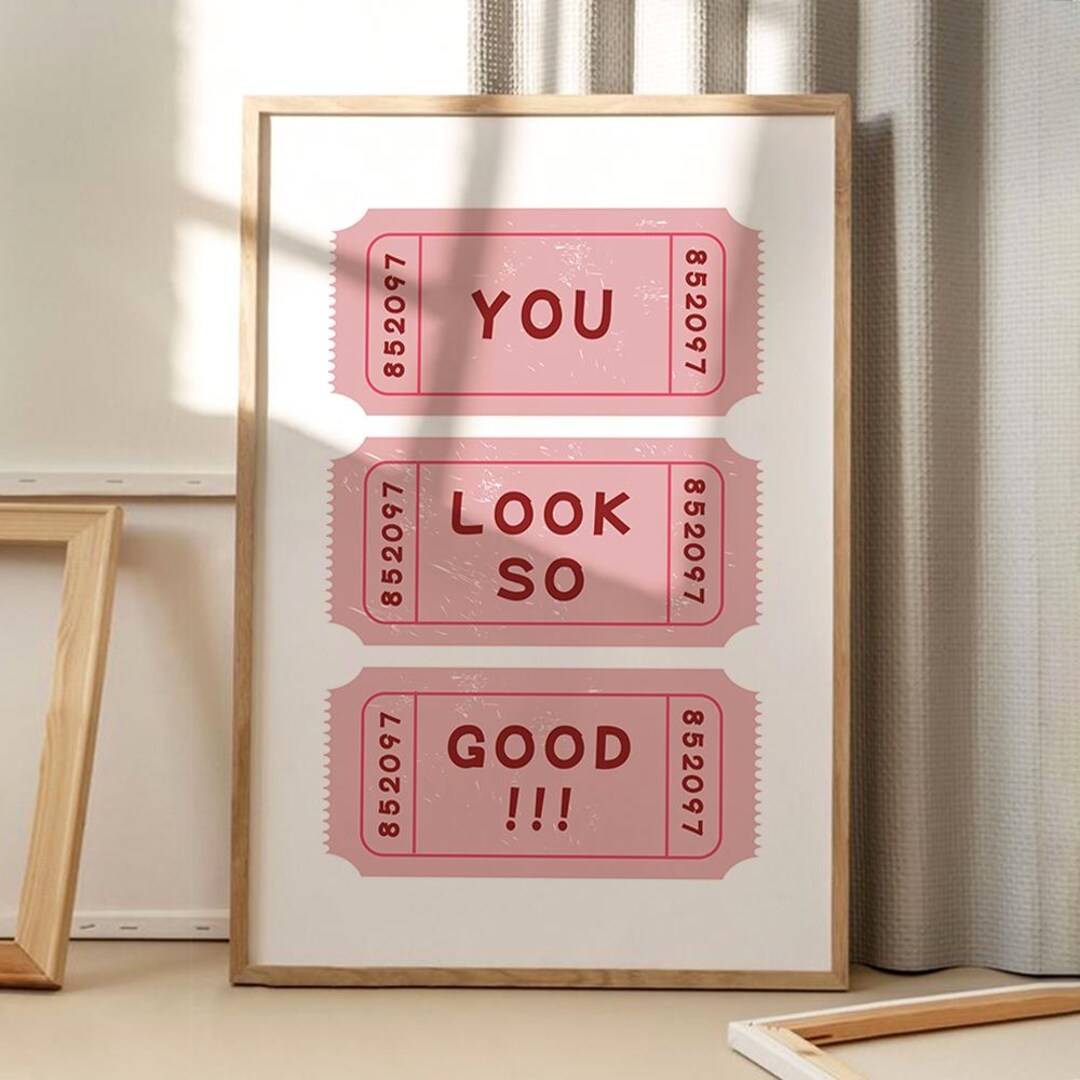 You Look so Good Ticket Print Art Poster, Trendy Ticket Wall Art ...