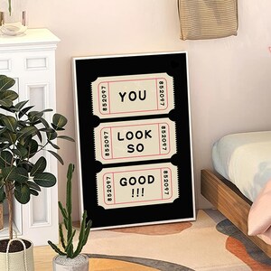 You Look so Good Ticket Print Art Poster, Trendy Ticket Wall Art ...