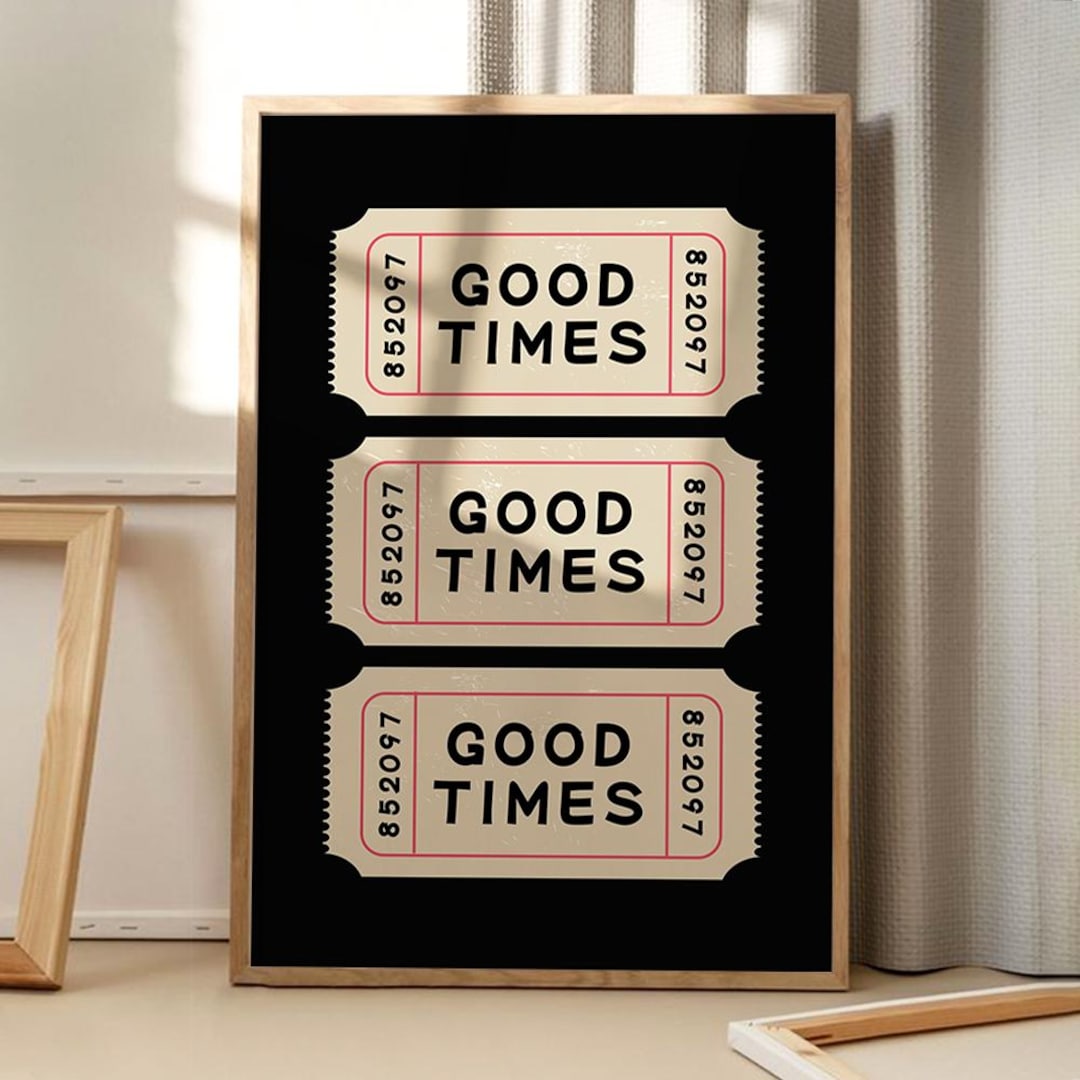 Good Times Ticket Print Art Poster, Trendy Ticket Wall Art, Apartment ...