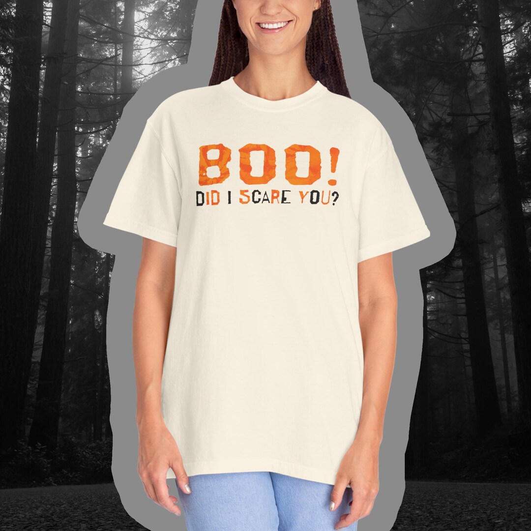 BOO Did I Scare You Scary Shirt, Halloween Boo Shirt, Ghost Tshirt ...