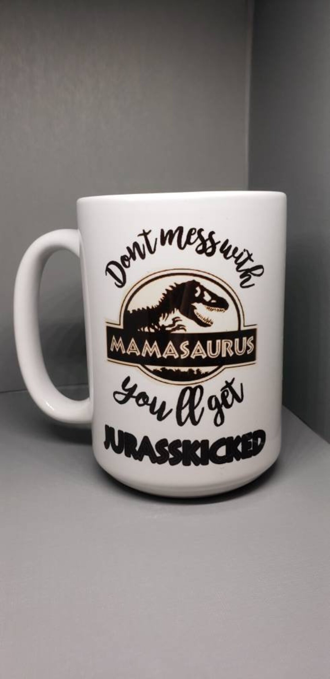 Don't Mess With Mamasaurus, Coffee Mug, . - Etsy
