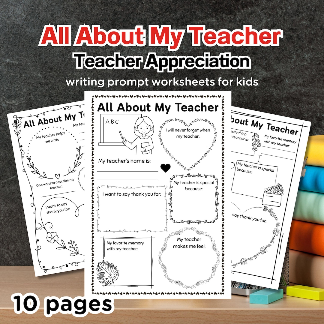 All About My Teacher Worksheet: Teacher Appreciation Writing Prompts ...