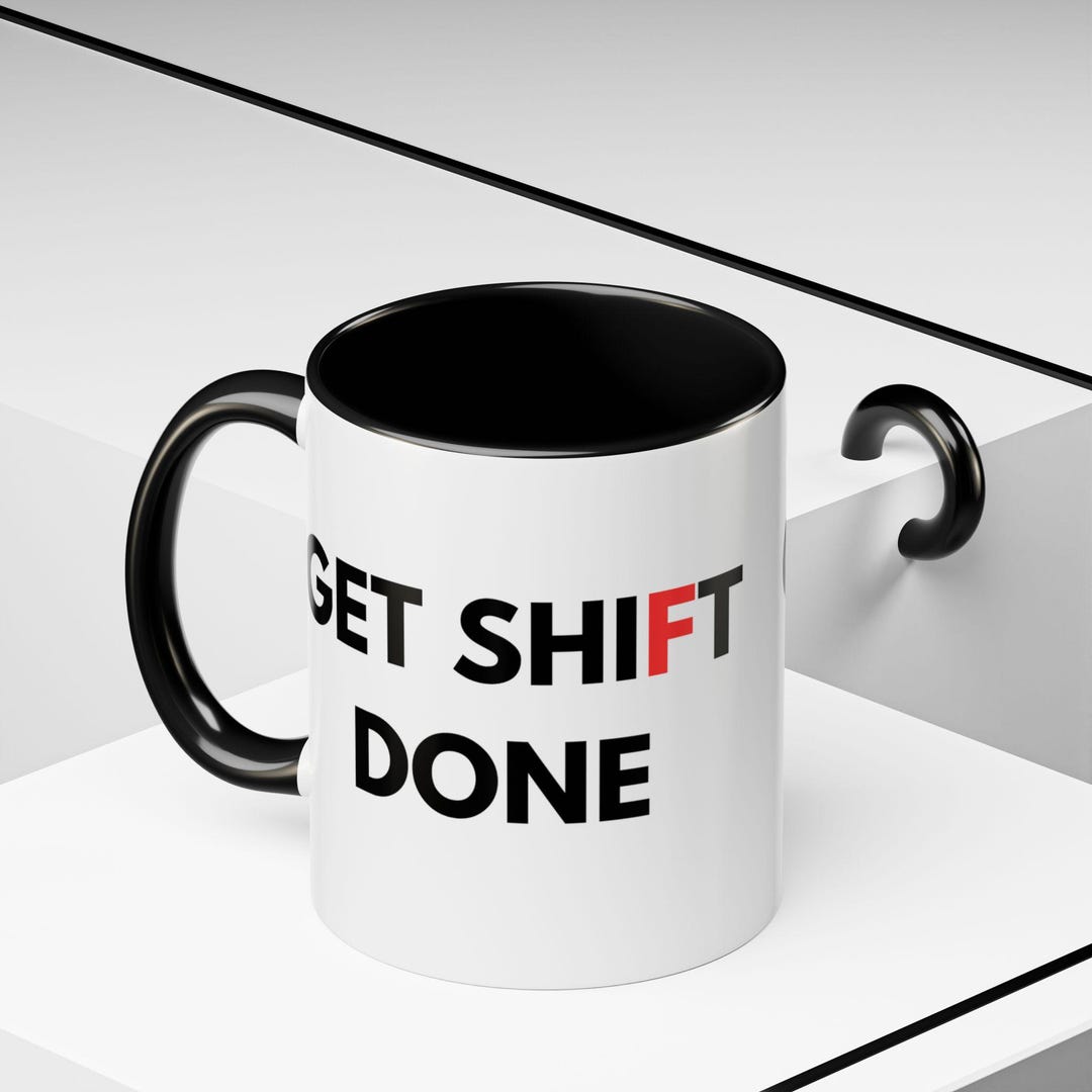 Funny Motivational Mug 'get Shift Done' With Red T Humorous Coffee Mug ...