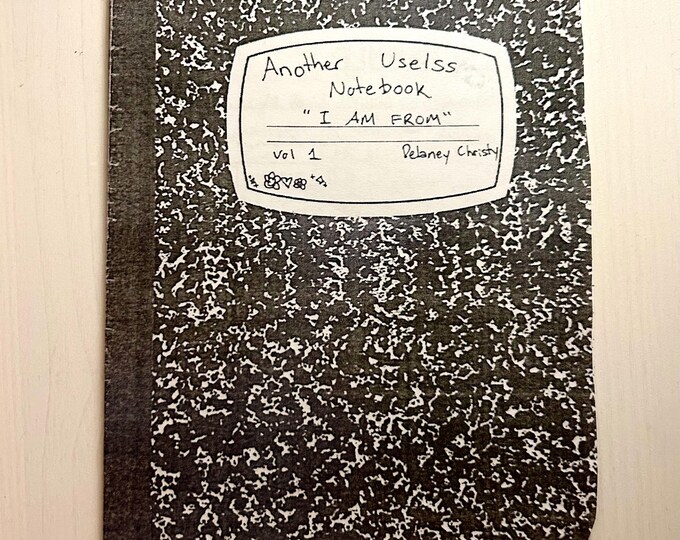 Another Useless Notebook Volume 1: "i AM From" | Original Zine | Poetry ...
