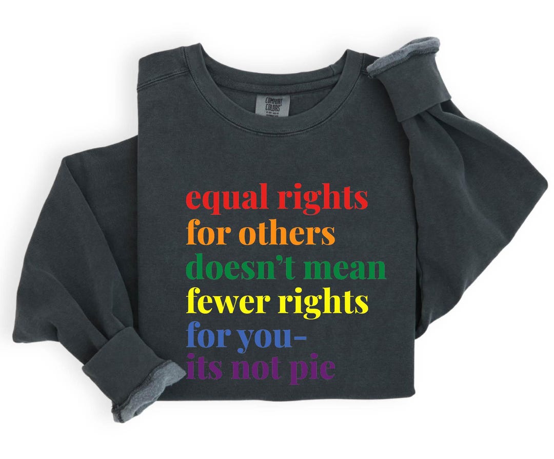 Equal Rights for Others Doesn't Mean Fewer Rights for You,it's Not Pie ...
