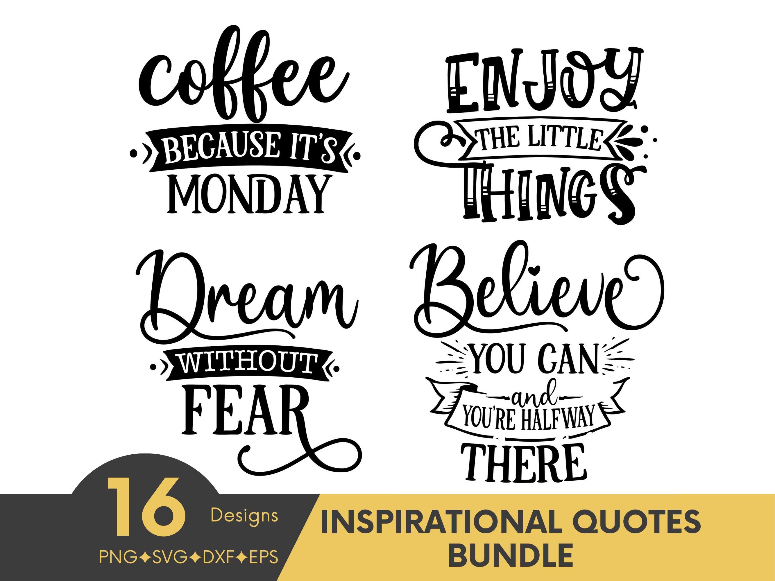 16 Inspirational Quotes SVG Bundle, Designs for T-shirt, Mug, Cricut ...