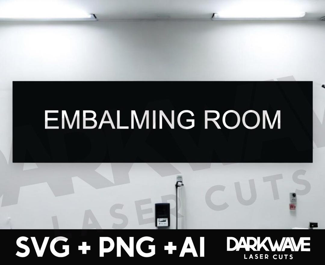 Embalming Room Sign SVG for Laser Cutting, Laser Cut File, Spooky ...