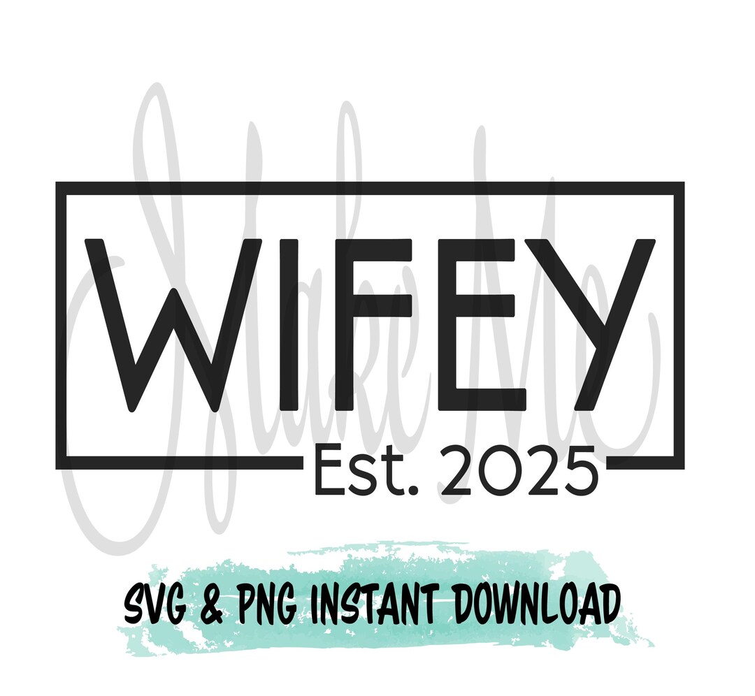 2025 Wifey SVG | Wife Instant Download | Wife Established 2025 Svg ...