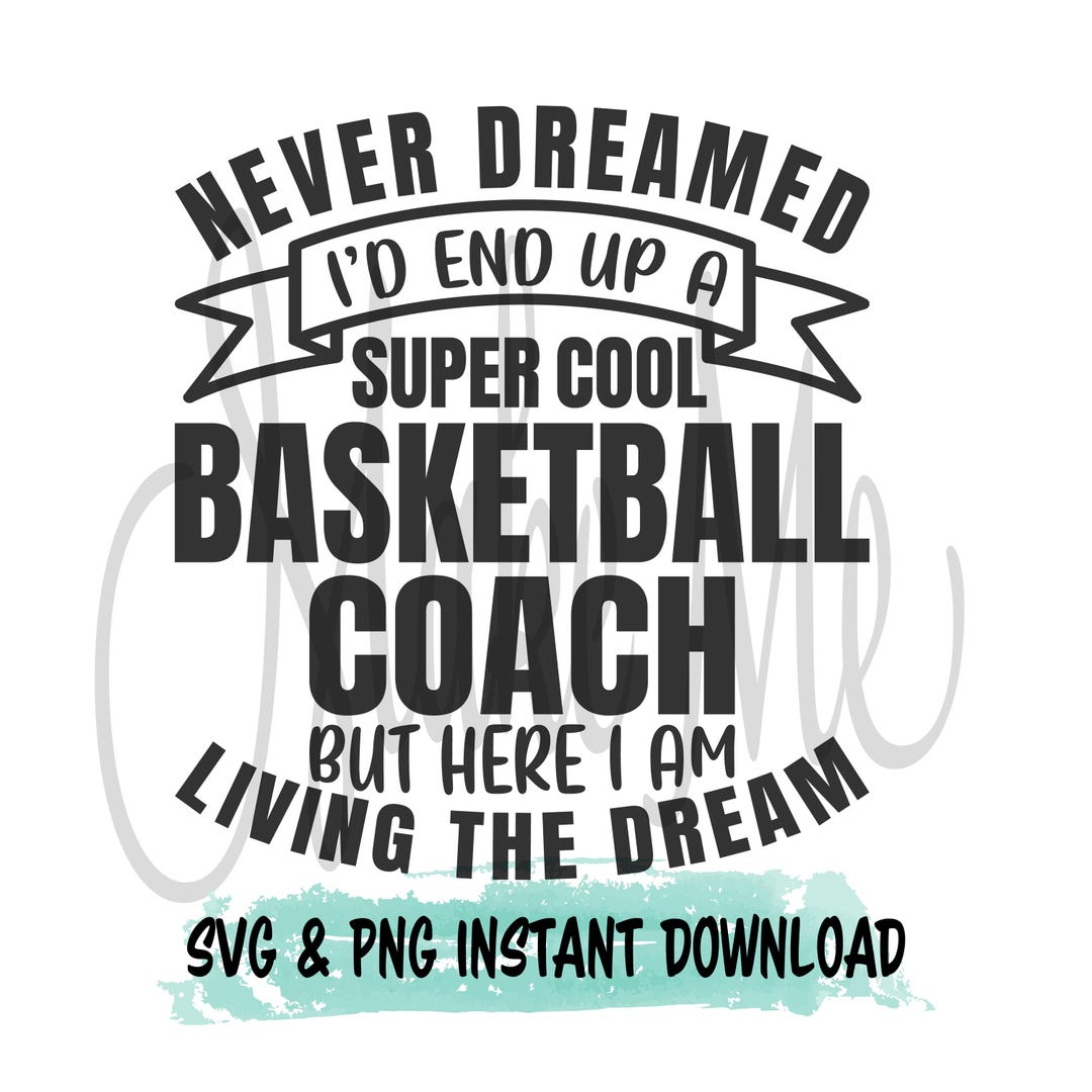Basketball Coach SVG | Basketball Coach Png | Basketball Sayings Svg ...