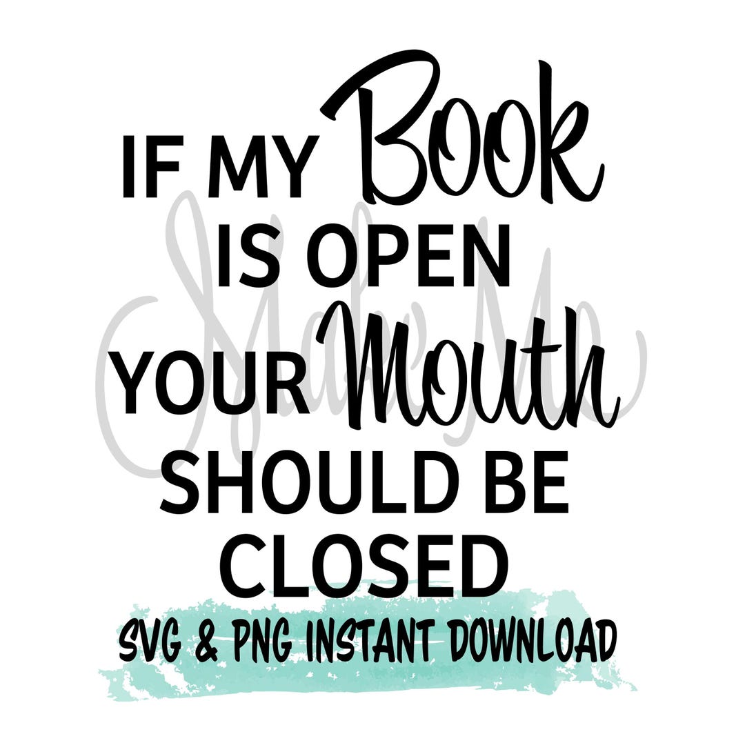 Book Lover SVG | Funny Book Cut File | Book SVG | If My Book is Open ...