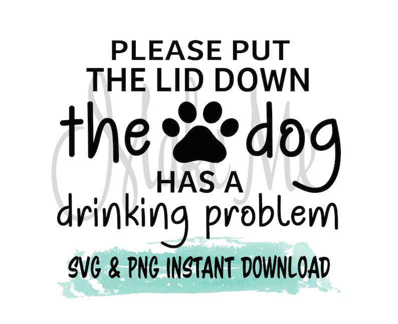 Funny Dog Bathroom Sign SVG | 'drinking Problem' PNG (digital Download ...