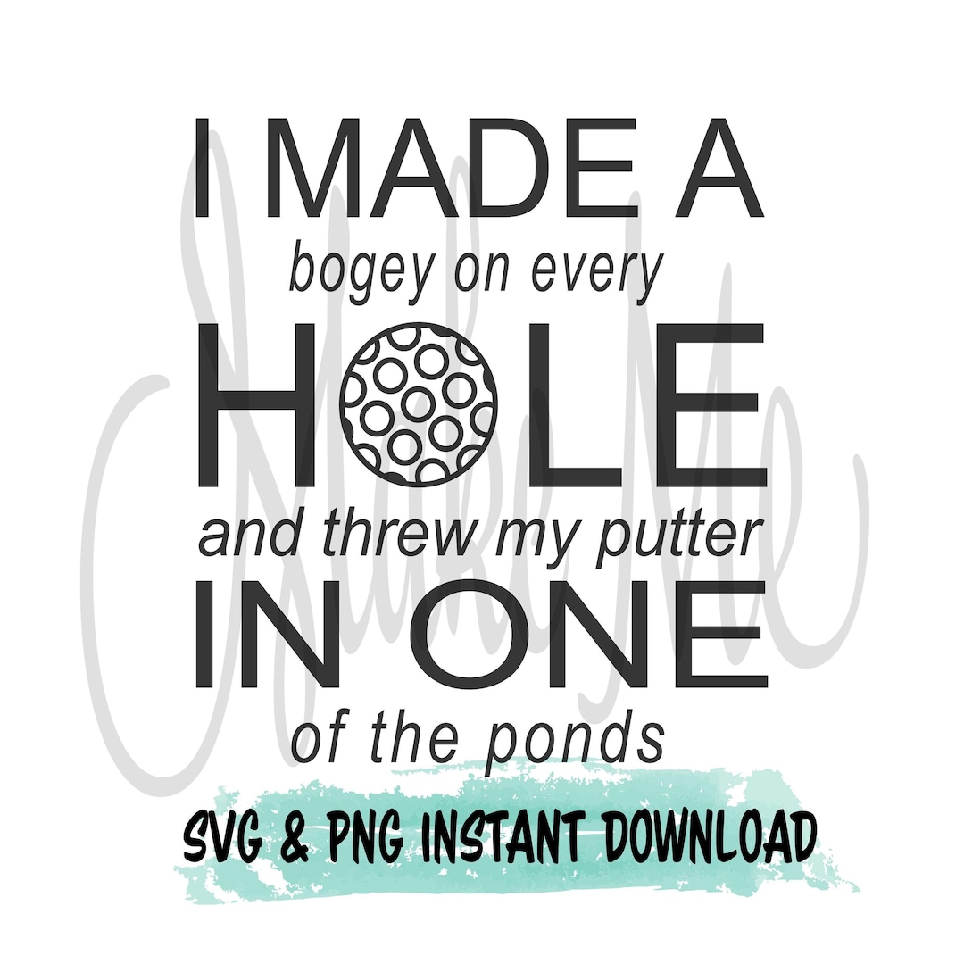 Funny Golf SVG | Golf Lover SVG | Hole in One | I Made a Bogey on Every ...