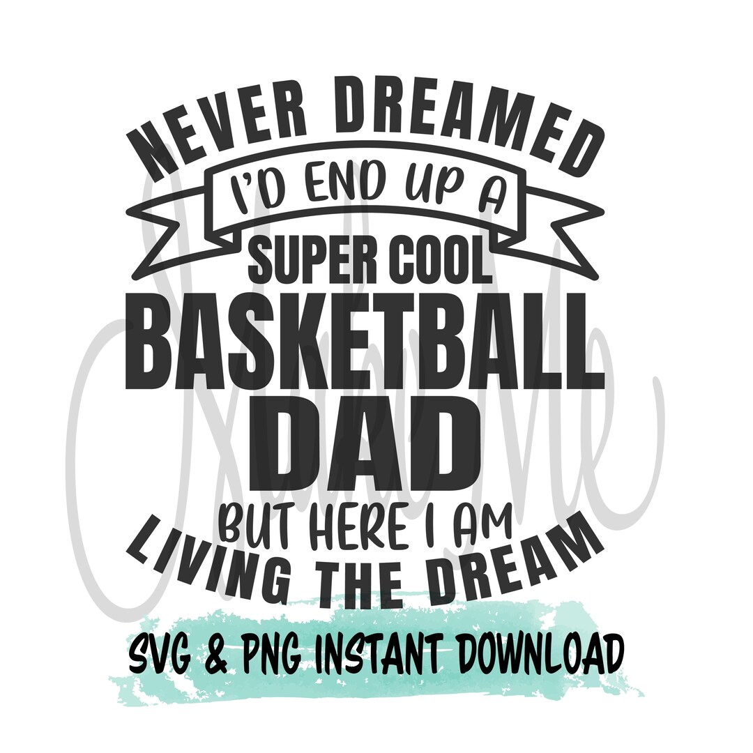 Basketball Dad SVG PNG | Living the Dream (digital Download) - Etsy