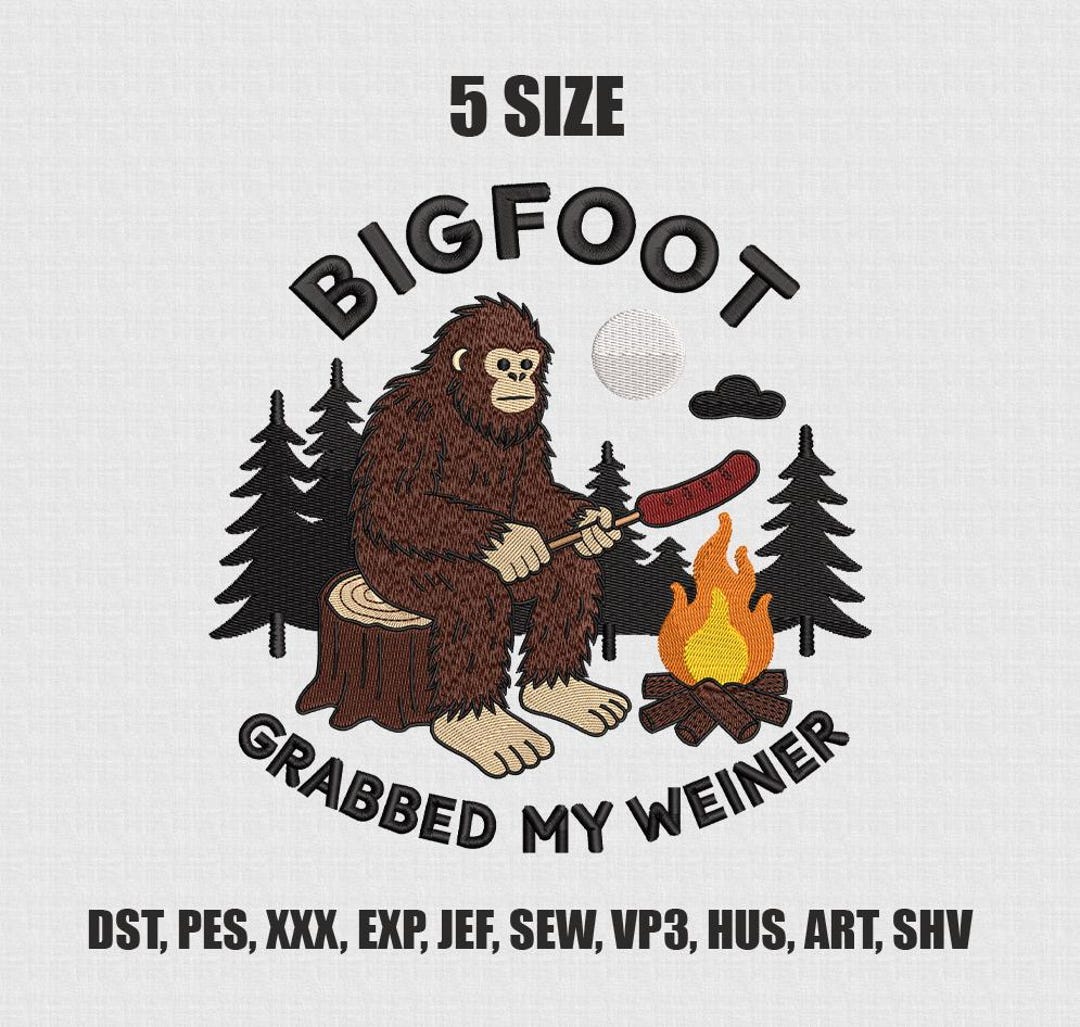 Bigfoot Grabbed My Wiener Embroidery Design, Funny Sasquatch Camping ...