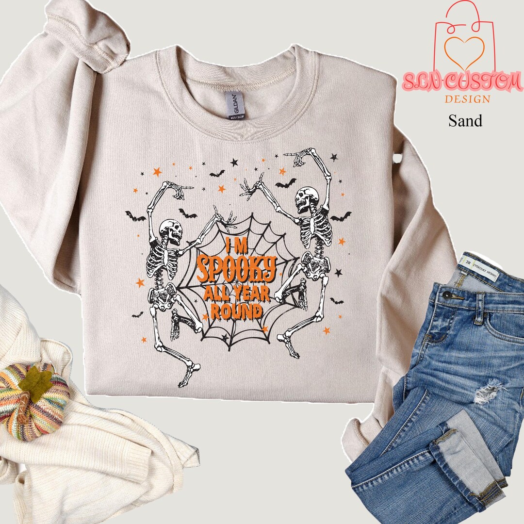 I'm Spooky All Year Round Halloween Sweatshirt, Halloween Gift, Fall ...