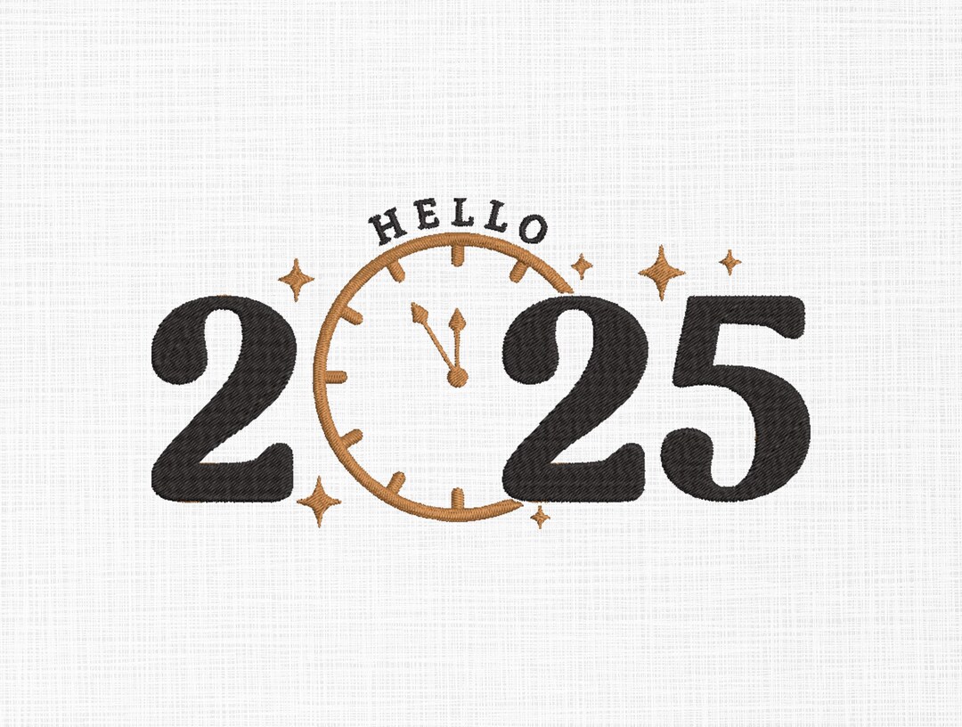 Hello 2025 Digital Machine Embroidery Design New Year Design Embroidery ...