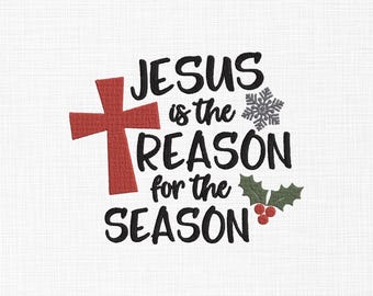 Jesus is the Reason for the Season Embroidery Design Jesus Christ ...