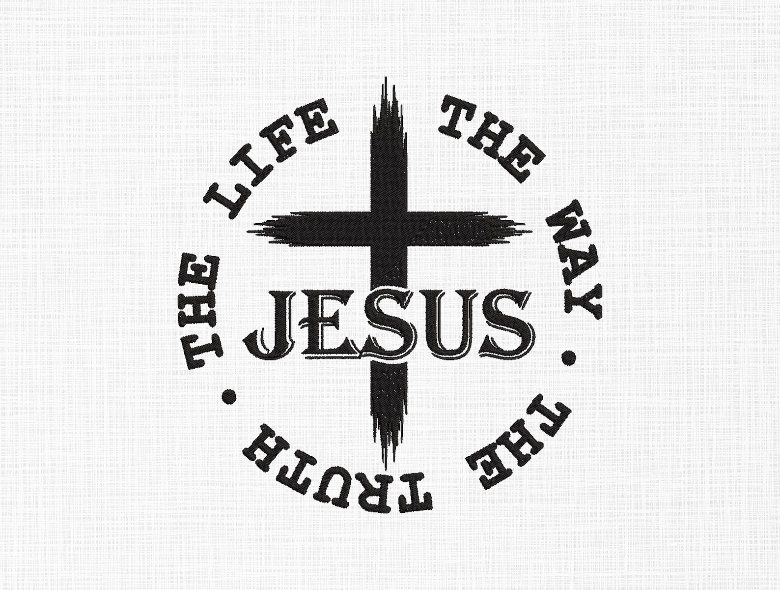 Jesus the Way the Truth the Life Machine Embroidery Design, Jesus ...