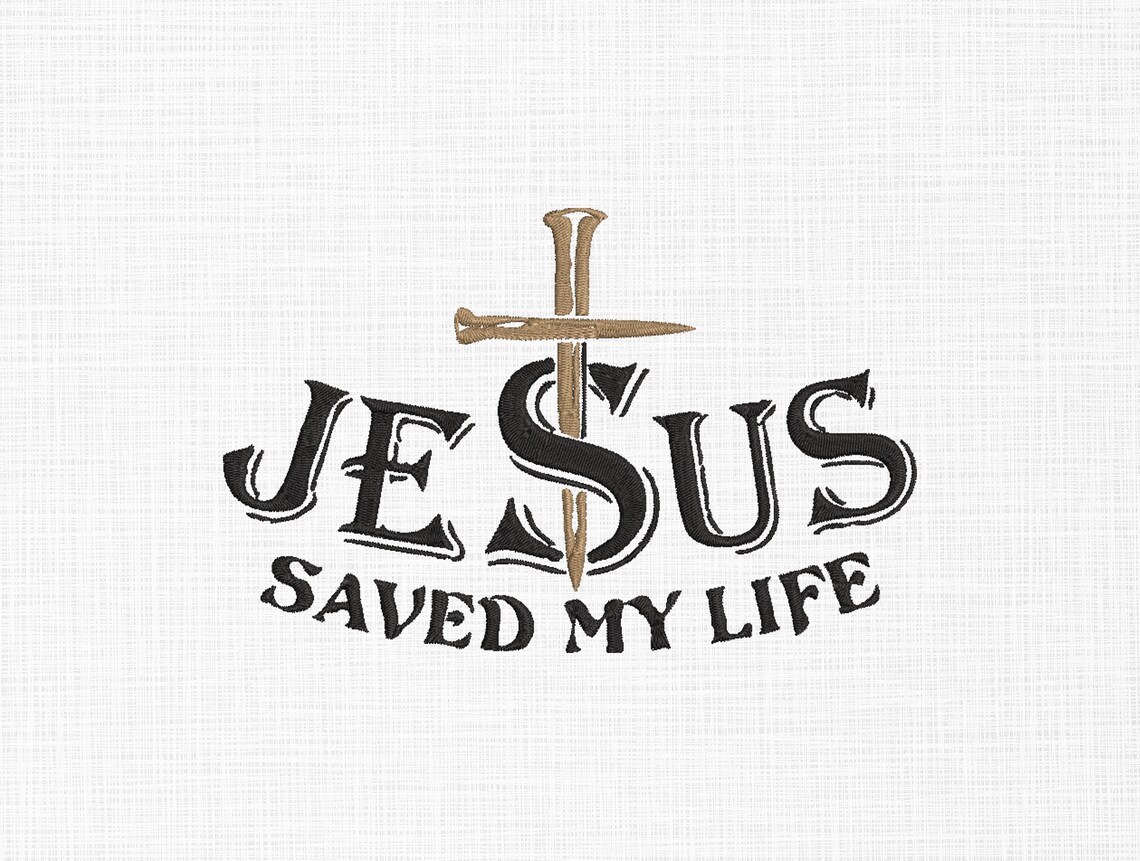 Jesus Saved My Life Embroidery Design, Trust on Jesus, Jesus Christian ...