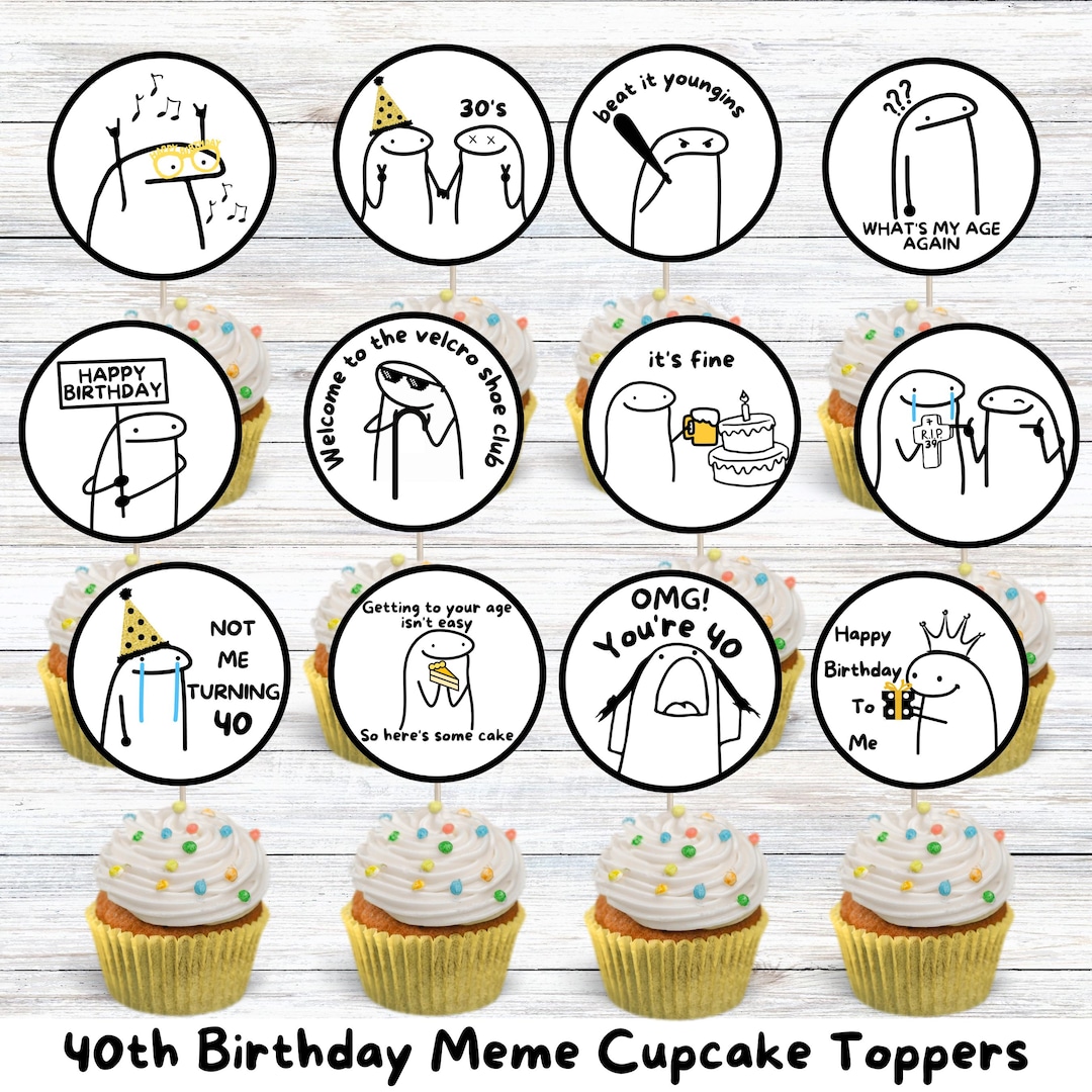 40th Birthday Decor, Cupcake Toppers, Meme Cake Cupcake Topper, Funny ...